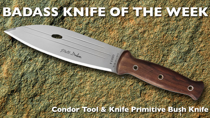 Condor Tool & Knife Primitive Bush Knife - Badass Knife of the Week