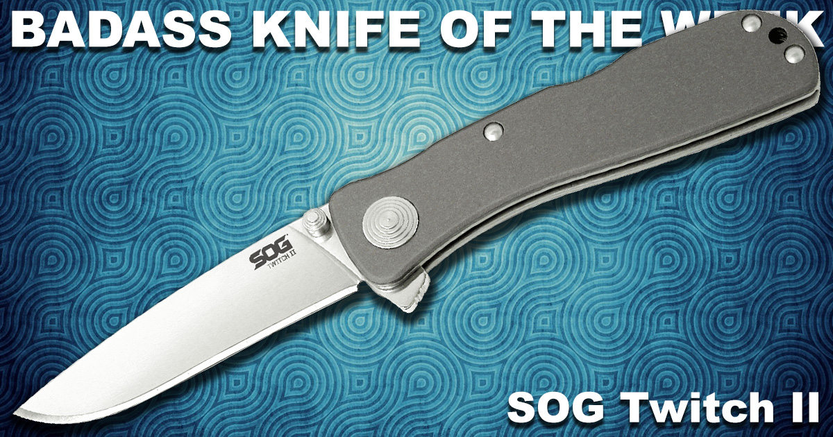 SOG Twitch II | Badass Knife of the Week | Knife Depot